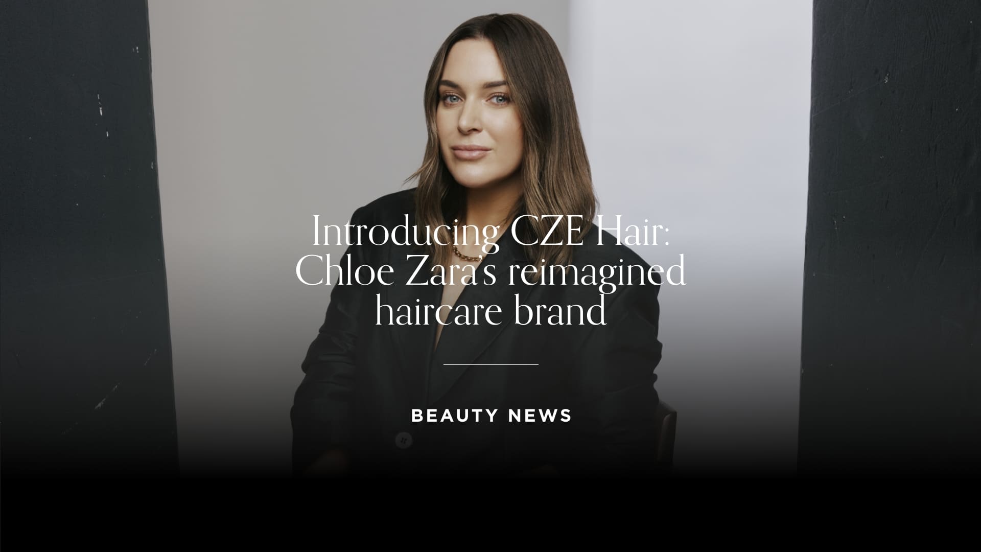Effortless, Elevated, Essential: CZE Hair by Chloe Zara – A New Chapter ...