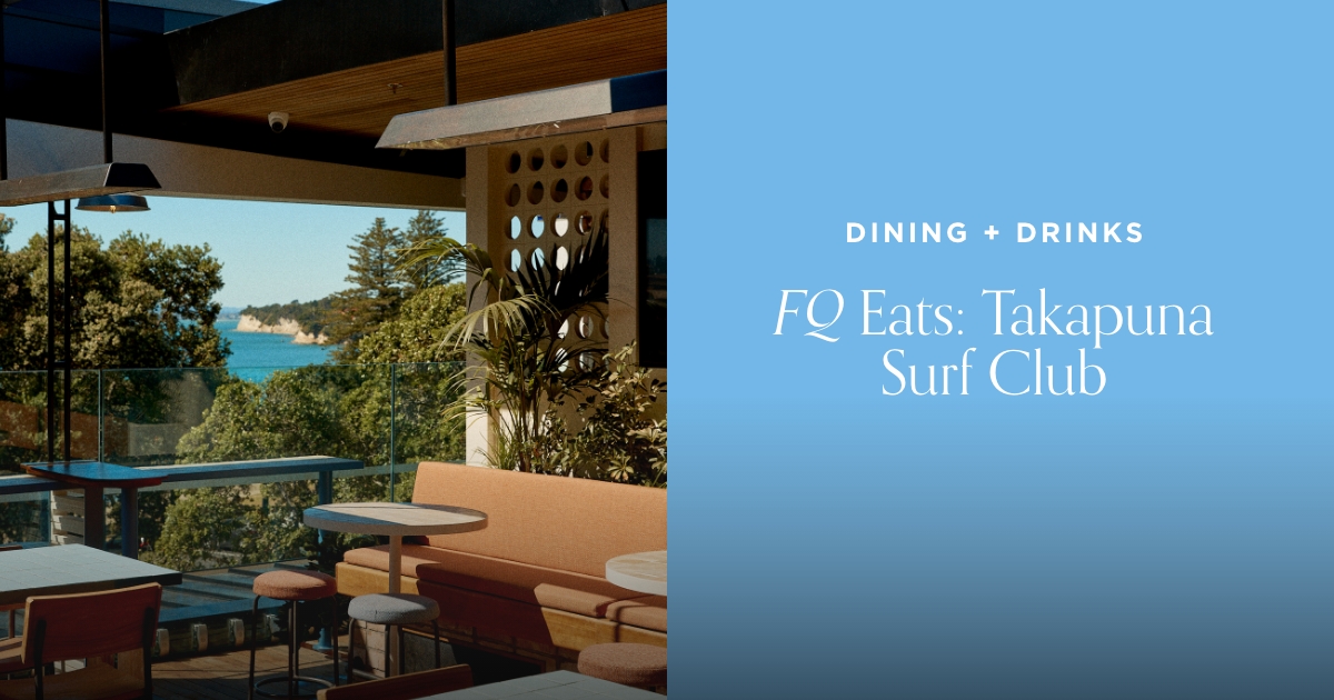 Fashion Quarterly | FQ Eats: Takapuna Surf Club