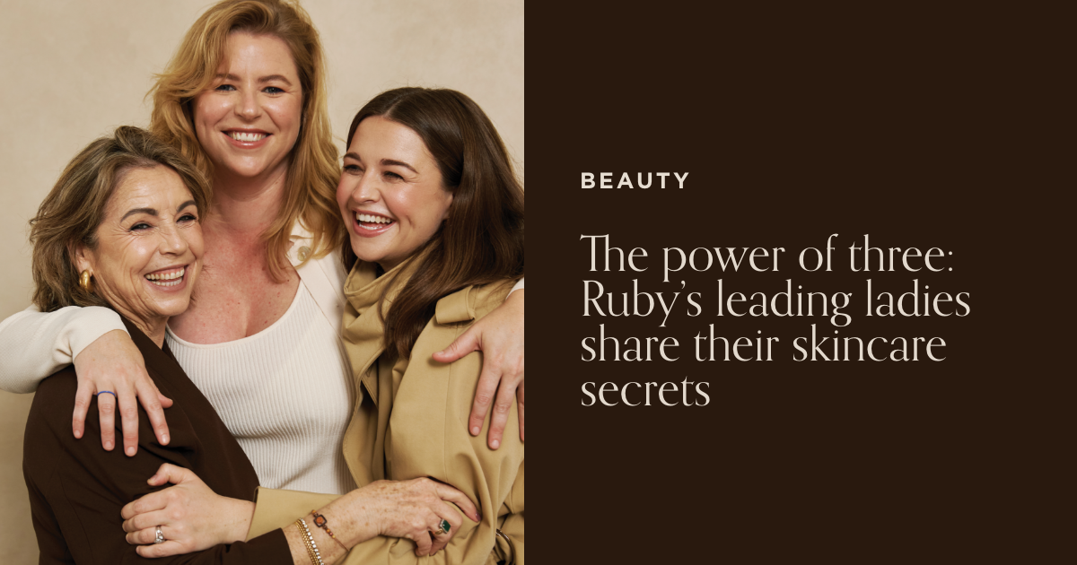 FQ | The power of three: Ruby's leading ladies share their skincare secrets