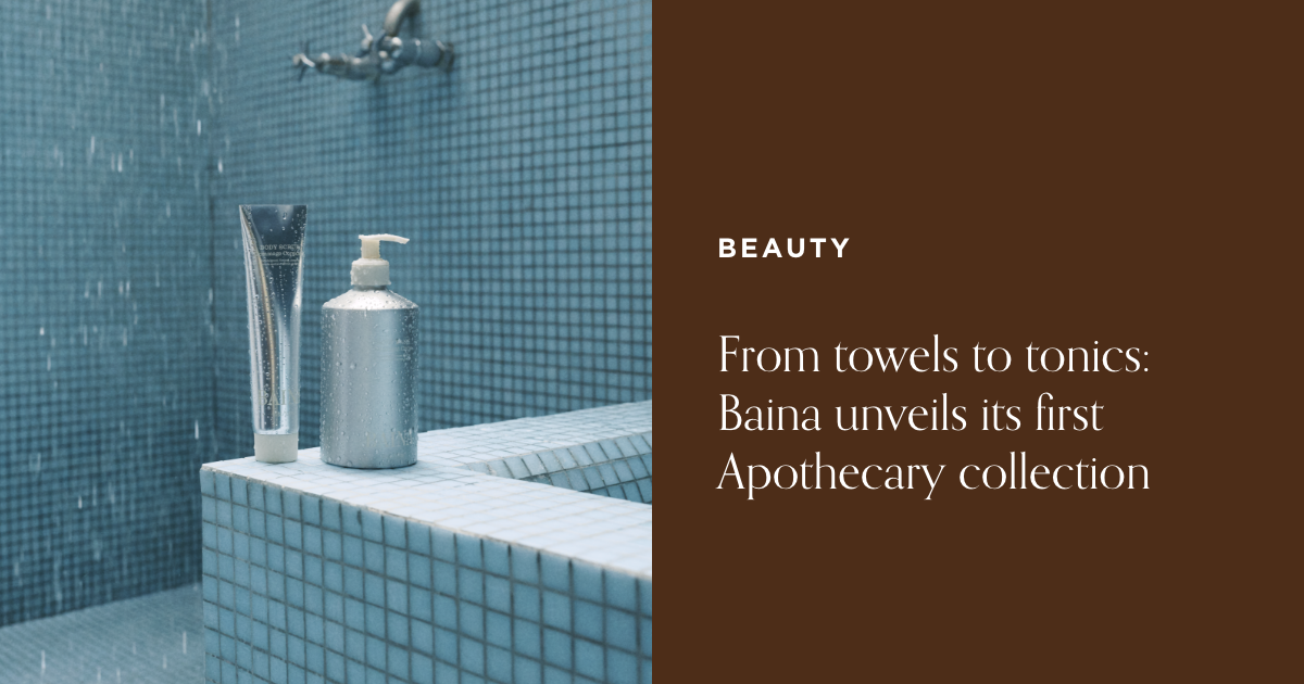 Fashion Quarterly | Baina unveils its first Apothecary collection