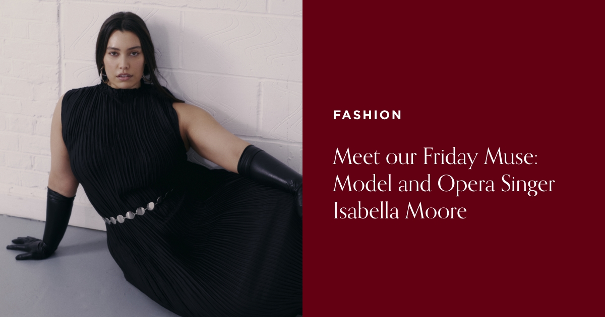 FQ | Friday Muse: Model and Opera Singer Isabella Moore